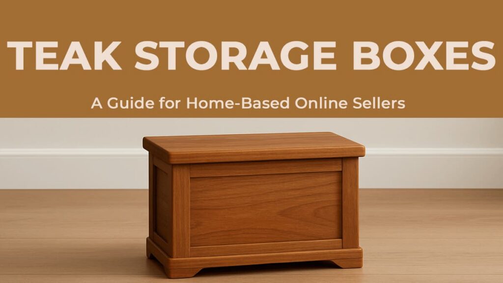 Market Analysis: Teak Storage Boxes - Worldwide Brands Blog